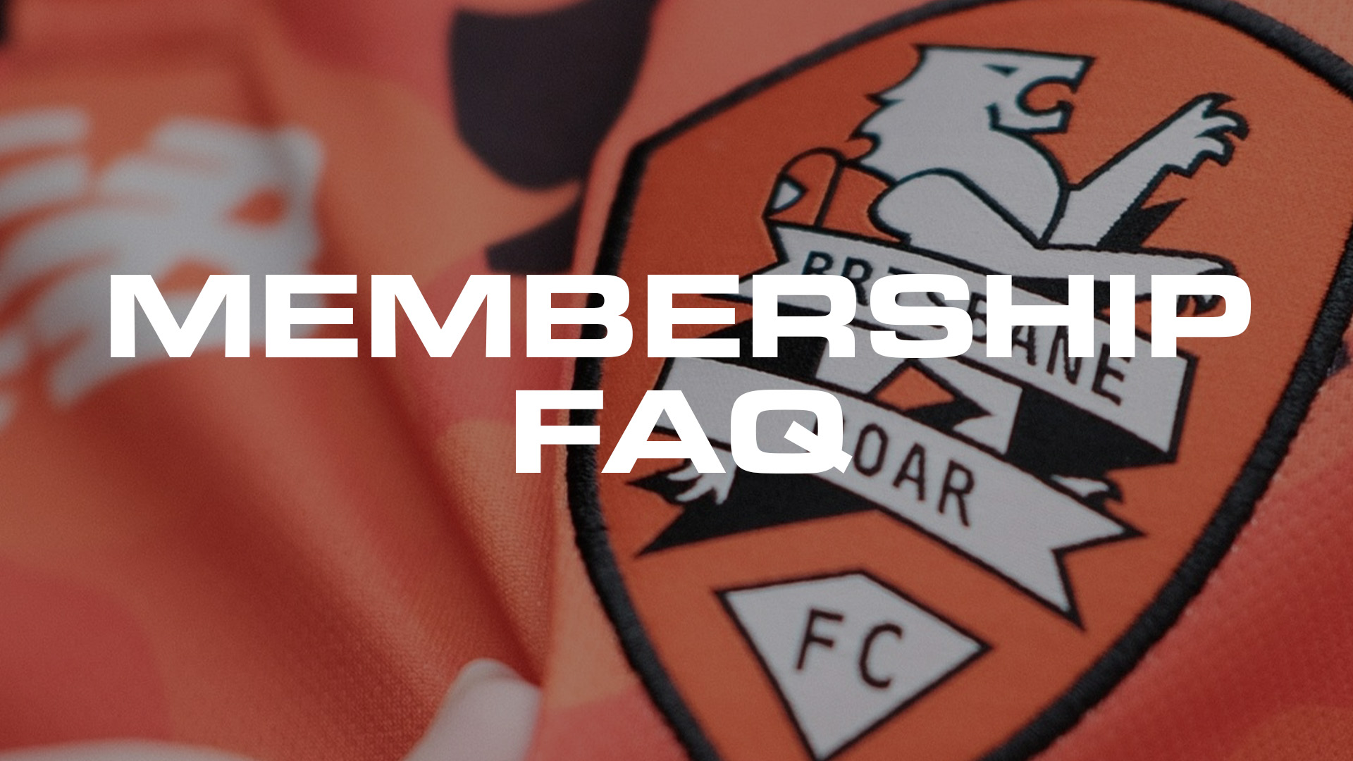 Brisbane Roar Membership FAQ - Brisbane Roar