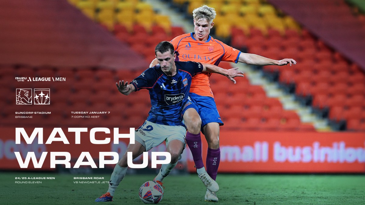ALM R11 Match Wrap: Brisbane Roar 0-1 Newcastle Jets - Brisbane Roar