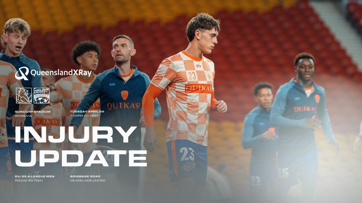 ALM R16 Queensland X-Ray Injury Update: Brisbane Roar vs Adelaide ...